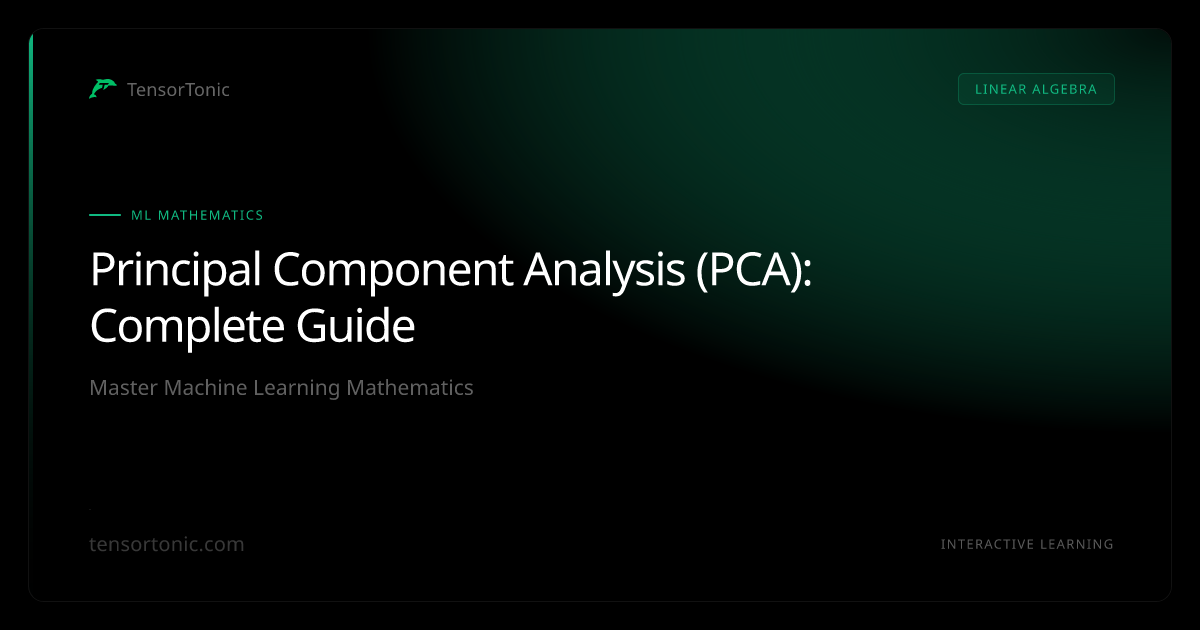 Principal Component Analysis (PCA): Complete Guide | TensorTonic